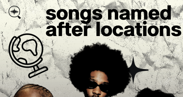SONGS NAMED AFTER LOCATIONS PLAYLIST – SoundFynd